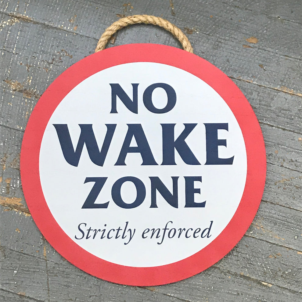 No Wake Zone Round Nautical Wall Sign – TheDepot.LakeviewOhio